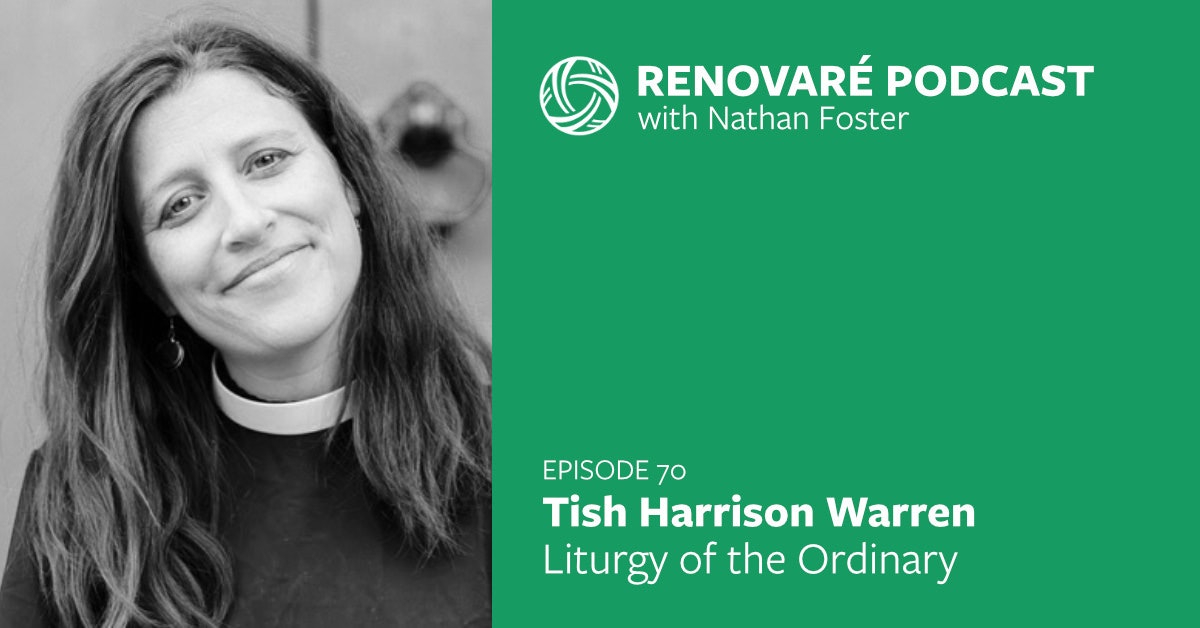 Podcast: Tish Harrison Warren — Liturgy of the Ordinary | Renovaré