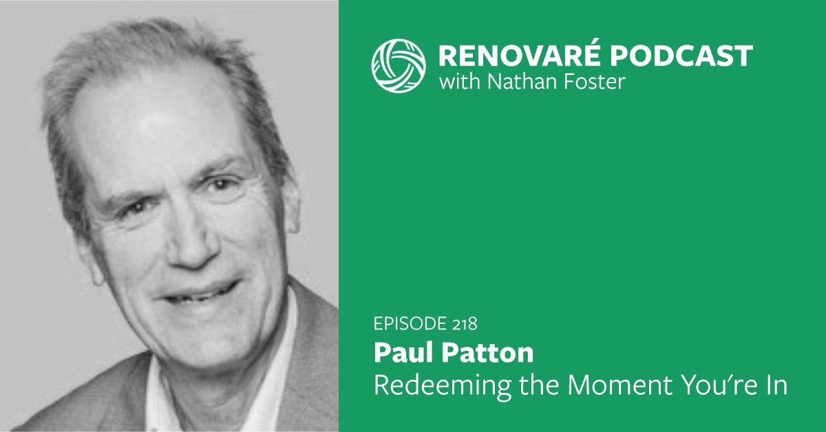 Podcast: Paul Patton — Redeeming the Moment You're In | Renovaré