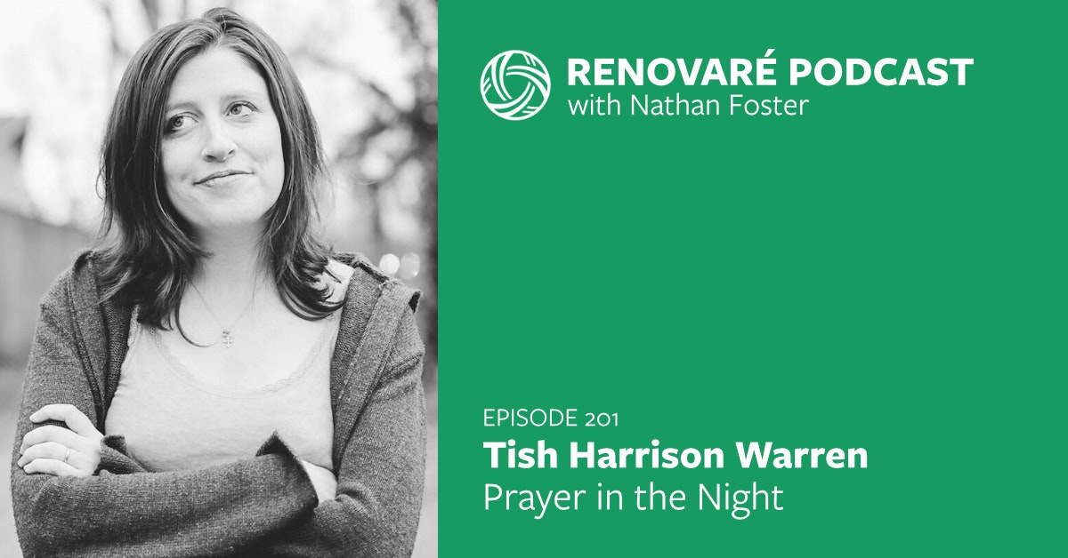 Podcast: Tish Harrison Warren — Prayer in the Night | Renovaré